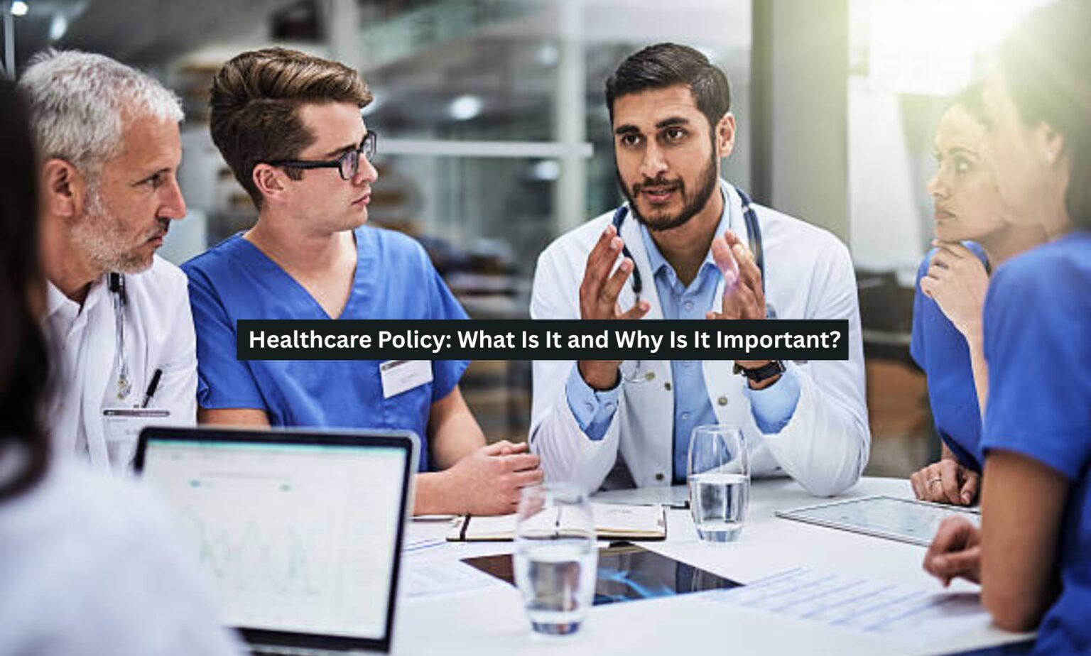 Healthcare Policy: What Is It and Why Is It Important? - Health Supervise